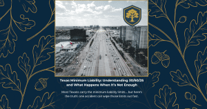 Texas Minimum Liability: Understanding 30/60/25 and What Happens When ...